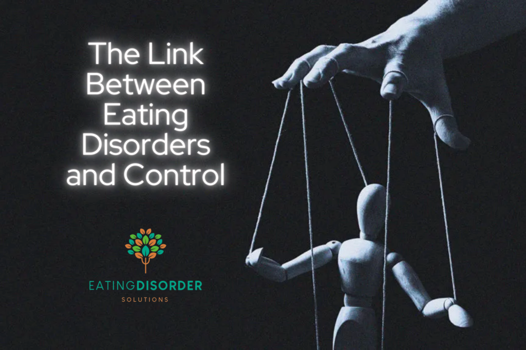 The Link Between Eating Disorders & Control | Eating Disorder Solutions