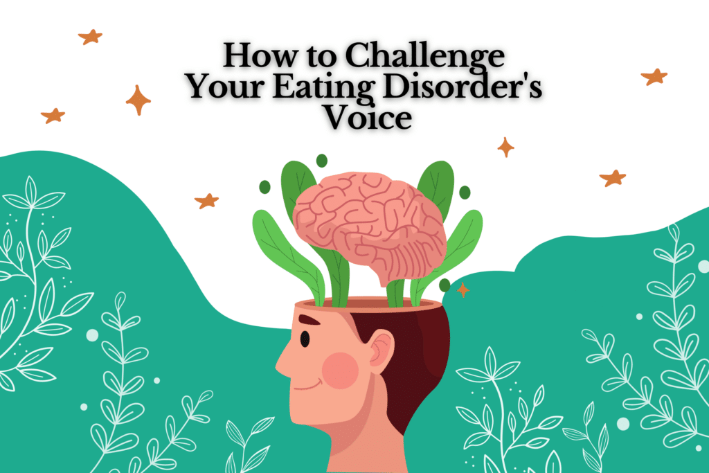 How to Challenge Your Eating Disorder's Voice - Eating Disorder Solutions